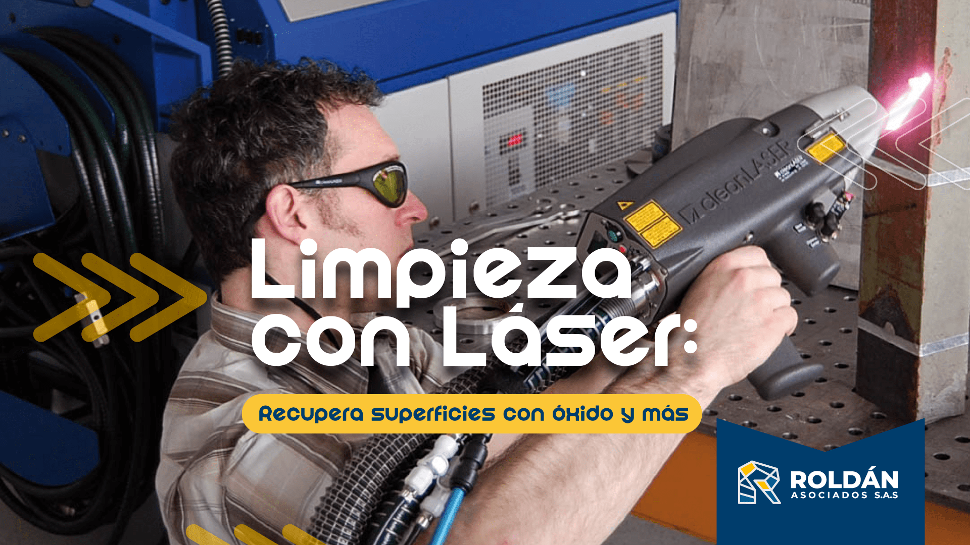 Limpieza con Láser: Recupera superficies con óxido y más - Roldán Asociados S.A.S